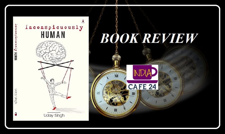 Inconspicuously Human By Uday Singh– An Insightful Book About The ...