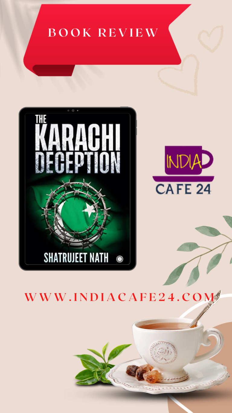 The Karachi Deception By Shatrujeet Nath- Book Review - Indiacafe24.com